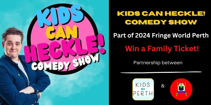 2024 Kids Can Heckle! | Competition Giveaway - Kids In Perth